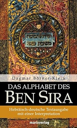 Das Alphabet des Ben Sira: Dagmar Börner-Klein: 9783865391292: Books - Amazon.ca