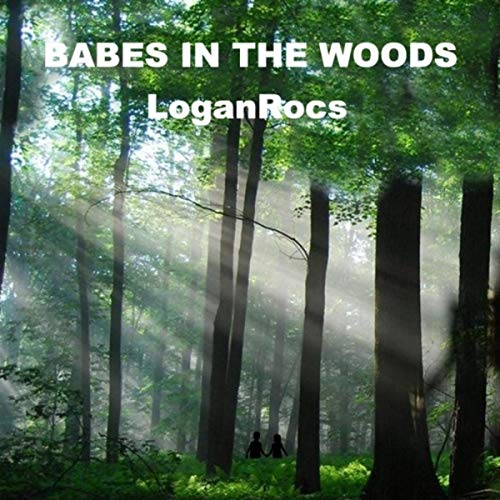 Babes in the Woods by LoganRocs on Amazon Music - Amazon.com