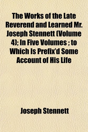 The Works of the Late Reverend and Learned Mr. Joseph Stennett (Volume ...