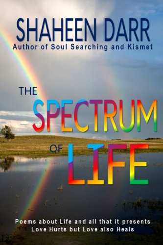 The Spectrum of Life: Poems about life and all that it presents - love ...
