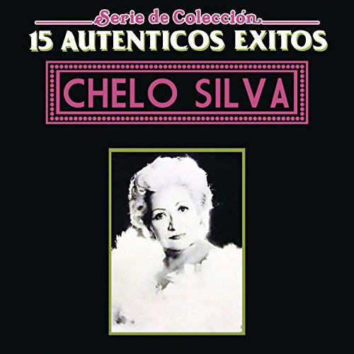 Serie De Colección 15 Autenticos Exitos by Chelo Silva on Amazon Music ...