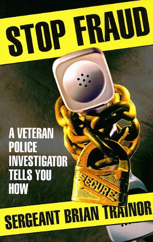 Stop Fraud: A Veteran Police Investigator Shows You How: Trainor, Brian ...