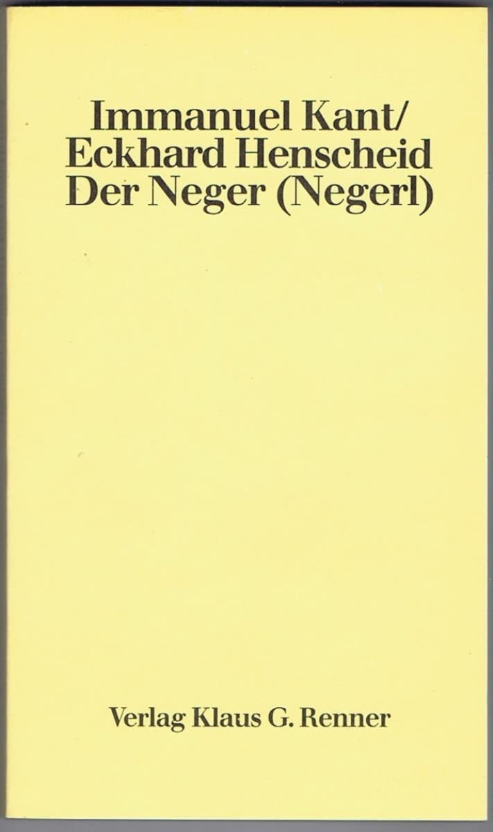 Der Neger (Negerl) : Kant, Immanuel, Henscheid, Eckhard: Amazon.de: Bücher