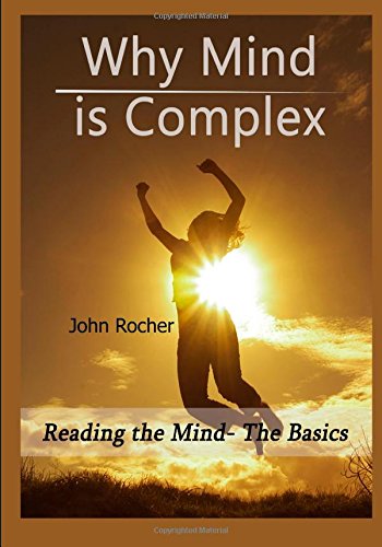 Why Mind Is Complex: Reading the Mind- the Basics: Rocher, John ...