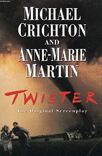 Twister: The Original Screenplay: Michael Crichton, Anne-Marie Martin ...