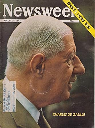 Newsweek Magazine ~ August 28, 1967 ~ Charles De Gaulle cover: Osborn ...