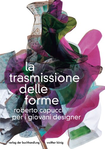 The Transmission of Forms: Roberto Capucci for Young Designers (English ...