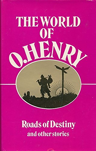 The World Of O. Henry: Roads To Destiny and Other Stories: o-henry ...