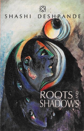 Roots and Shadows - Kindle edition by Shashi Deshpande. Literature ...