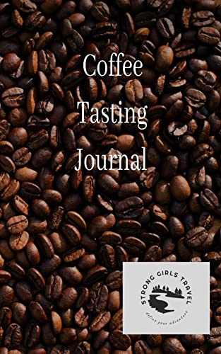 Coffee Tasting Journal: A place to store your coffee experiences as you ...