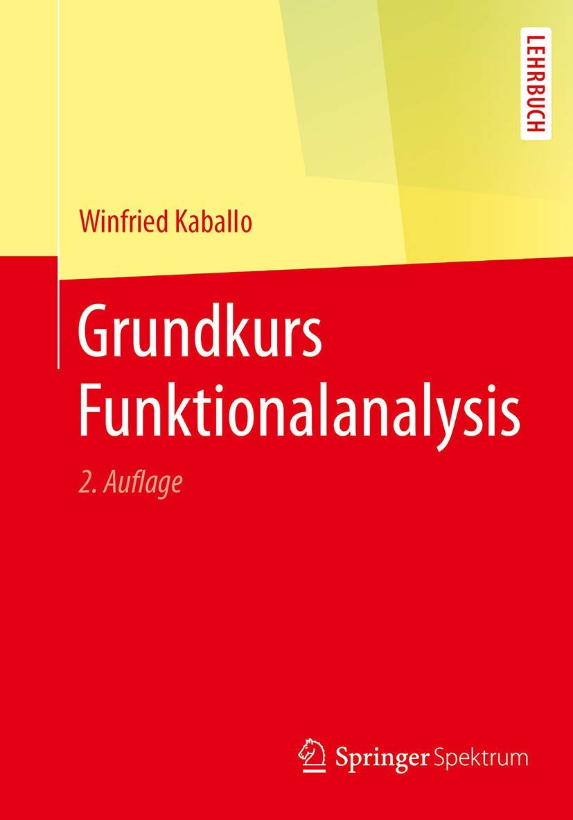 Grundkurs Funktionalanalysis : Kaballo, Winfried: Amazon.de: Bücher