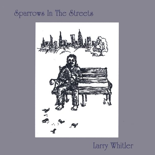 Play Sparrows In The Streets by Larry Whitler on Amazon Music