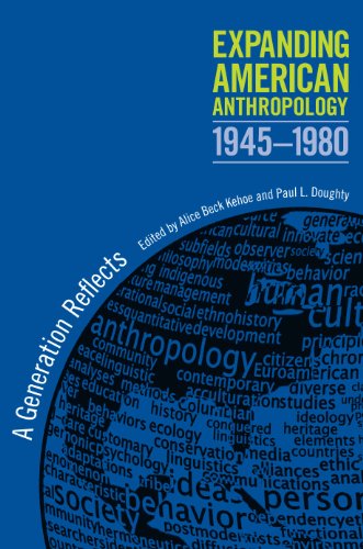 Expanding American Anthropology, 1945-1980: A Generation Reflects eBook ...