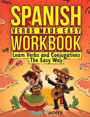 Spanish Verbs Made Easy Workbook: Learn Verbs and Conjugations The Easy ...