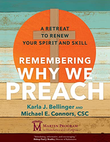 Remembering Why We Preach: A Retreat to Renew Your Spirit and Skill ...