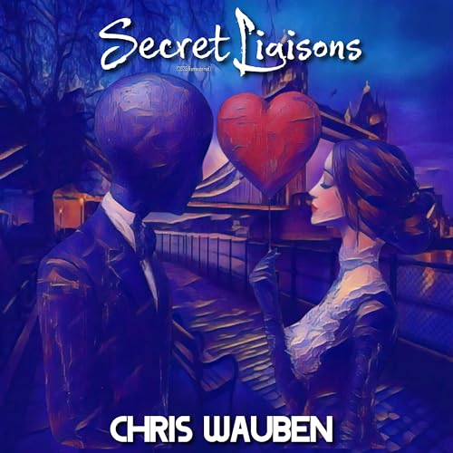 Play Secret Liasons (2025 Remastered) by Chris Wauben on Amazon Music ...