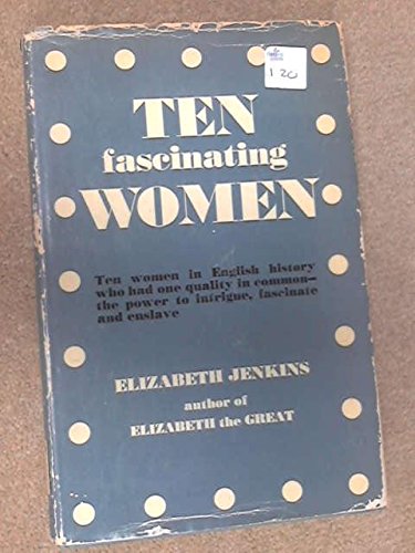 Ten fascinating women: Jenkins, Elizabeth: 9780356005676: Amazon.com: Books