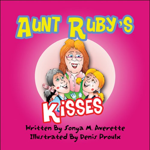 Amazon.com: Aunt Ruby's Kisses: 9781607490456: Averette, Sonya M ...