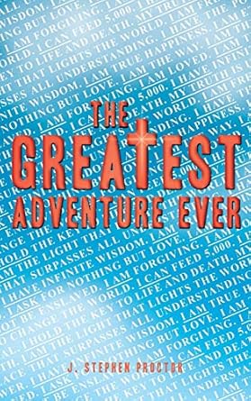 The Greatest Adventure Ever: Proctor, J Stephen: 9781910053058: Amazon ...