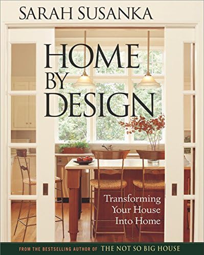 Amazon.com: Home by Design: Transforming Your House into Home (Susanka ...