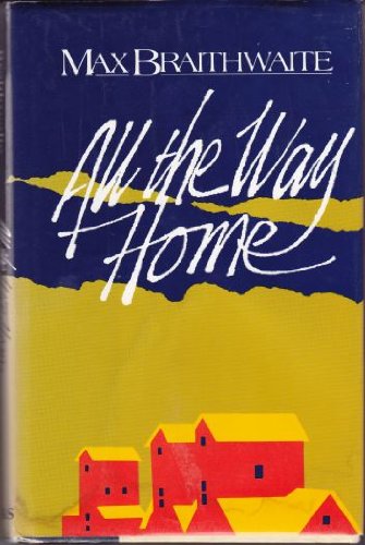 All the Way Home: Braithwaite, Max: 9780771016127: Amazon.com: Books