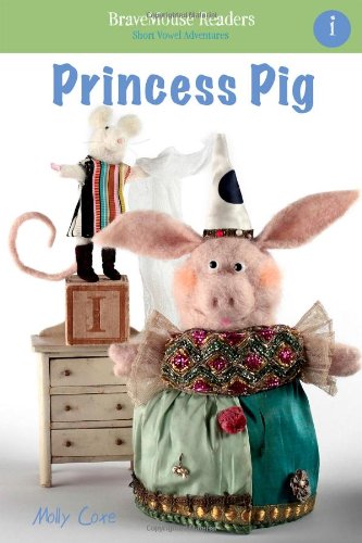 Princess Pig: A Short Vowel Adventure: Coxe, Molly: 9781940947228 ...