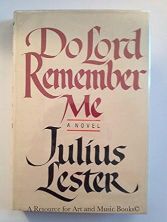 Do Lord Remember Me: Lester, Julius: 9780030715341: Amazon.com: Books