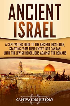 Amazon.com: Ancient Israel: A Captivating Guide to the Ancient ...