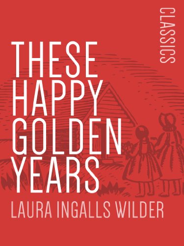 These Happy Golden Years: Little House on the Prairie #8 - Kindle ...