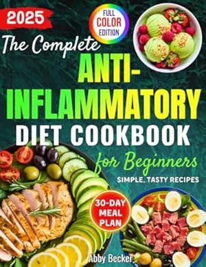 Super Easy Anti-Inflammatory Diet Cookbook for Beginners: Effortless ...