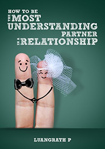 How to be the most understanding partner in a relationship eBook : P ...