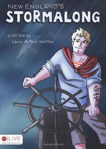 New England's Stormalong: Louis Arthur Norton: 9781606960059: Amazon ...