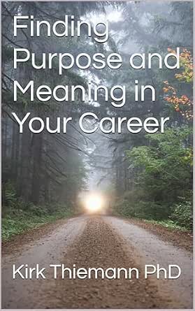 Amazon.com: Finding Purpose and Meaning in Your Career eBook : Thiemann ...