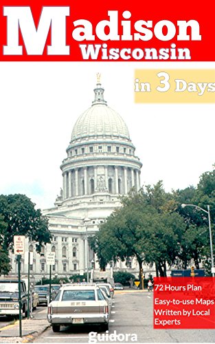 Madison Wisconsin in 3 Days (Travel Guide 2019): A Perfect Plan with ...
