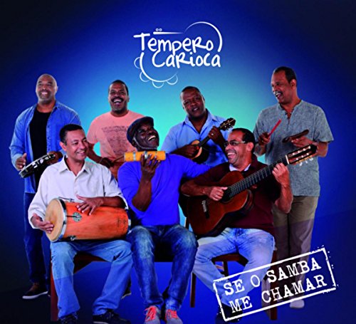 Amazon.com: Se o Samba me Chamar : Tempero Carioca: Digital Music