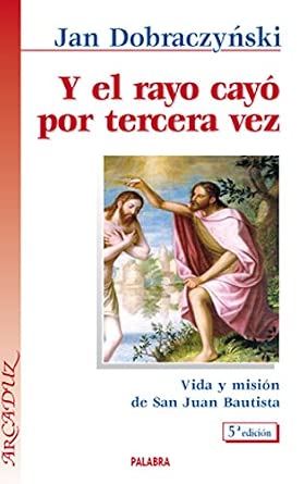 Y el rayo cayó por tercera vez (Arcaduz) : Dobraczynski, Jan ...