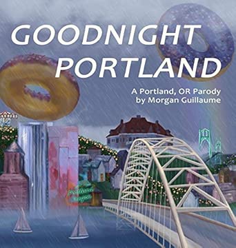 Goodnight Portland: Morgan Guillaume: 9781733721028: Amazon.com: Books