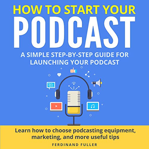 Amazon.co.jp: How to Start Your Podcast: A Simple Step-by-Step Guide ...