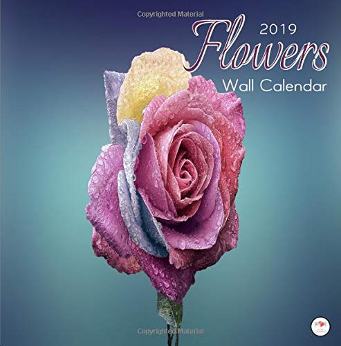 2019 Flowers Wall Calendar: Flowers 2019 Calendar Mini 8.5 x 8.5 12 ...