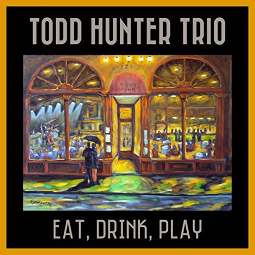 Amazon MusicでTodd Hunter TrioのEat, Drink, Playを再生する