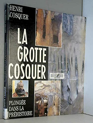 La Grotte Cosquer: Plongee Dans La Prehistory: Cosquer, Henri: Amazon ...