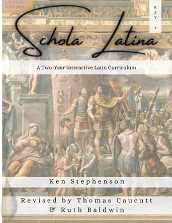 Schola Latina 2 Key: A Two-Year Interactive Latin Curriculum: Amazon.co ...