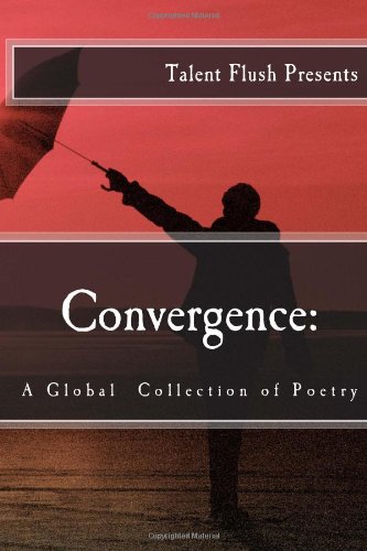 Convergence: A Global Collection of Poetry: Shishodia, Sahyog ...