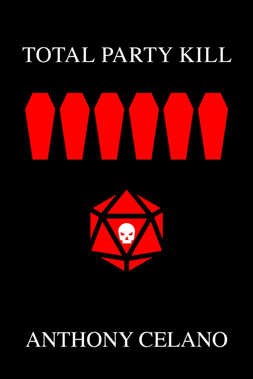 Total Party Kill: Celano, Anthony, Celano, Anthony: 9798864790304 ...