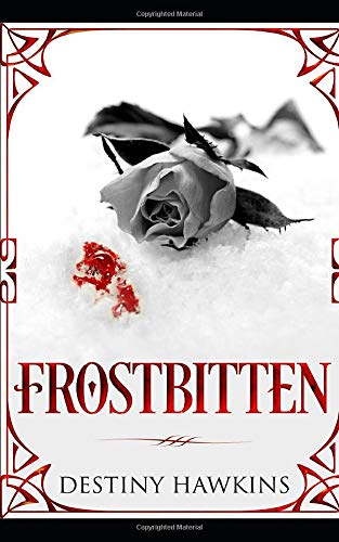 Frostbitten (The Ice Rose Series): Hawkins, Destiny, Hawkins, Destiny ...