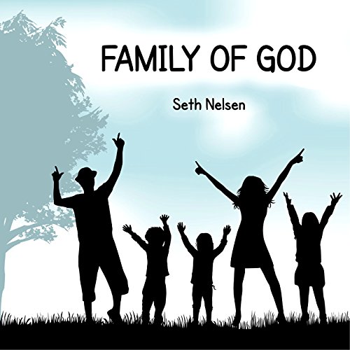 Play Family of God by Seth Nelsen on Amazon Music