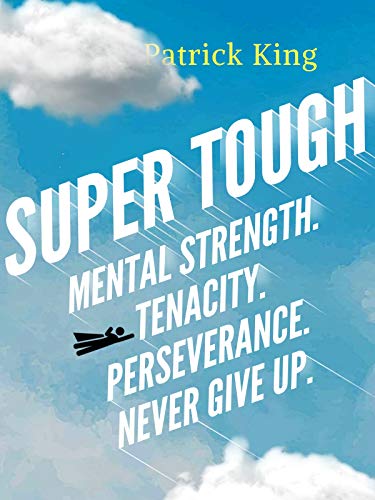 Amazon.com: Super Tough: Mental Strength. Tenacity. Perseverance. Never ...