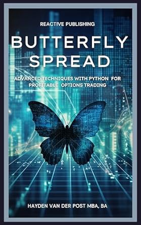 Butterfly Spread: Advanced Techniques with Python for Profitable ...