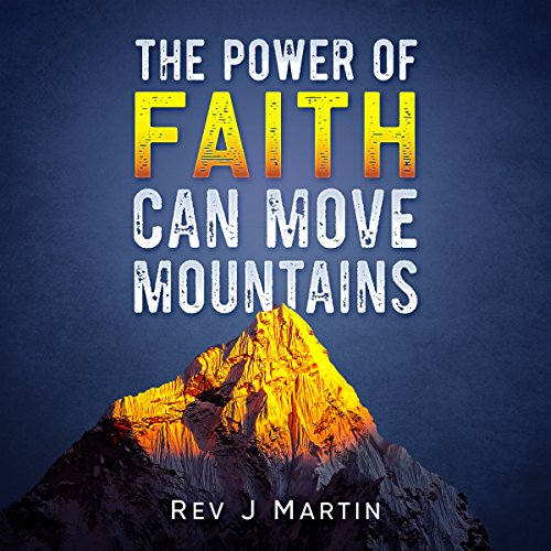 Amazon.com: The Power of Faith Can Move Mountains: Attain Health ...