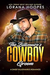 The Cowboy Billionaire: a clean billionaire romance (Sweet Billionaires Book 6) - Kindle edition ...